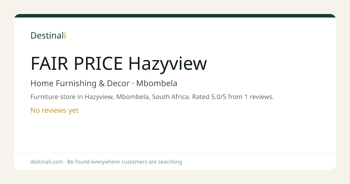 FAIR PRICE Hazyview | Home Furnishing & Decor, Mbombela | Destinali